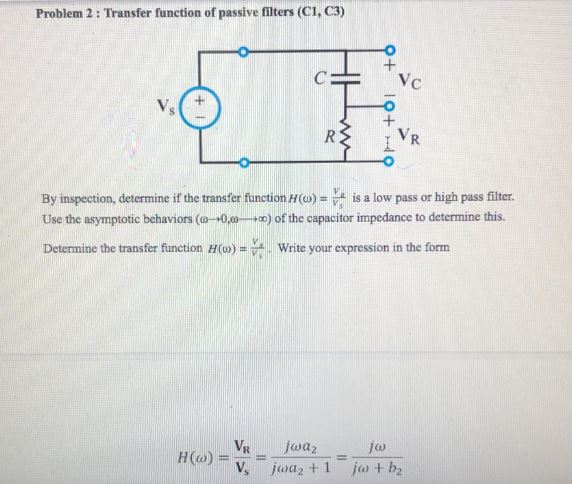 Solved Problem 2: Transfer function of passive filters (C1, | Chegg.com Solved Problem 2: Transfer function of passive filters (C1, | Chegg.com