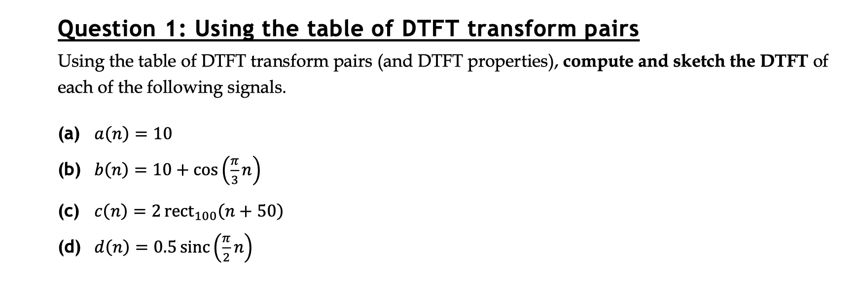 Solved Question 1: Using the table of DTFT transform pairs | Chegg.com Solved Question 1: Using the table of DTFT transform pairs | Chegg.com
