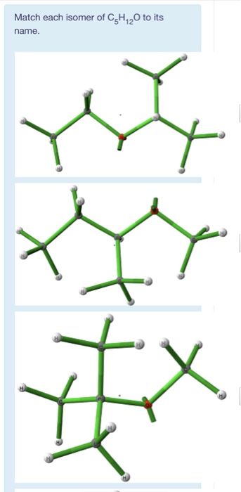 Solved Match each isomer of C5H120 to its 5 12 name | Chegg.com