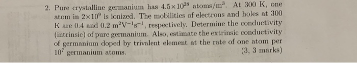 Solved Pure crystalline germanium has 4.5x 1028 atoms/m3. At | Chegg.com