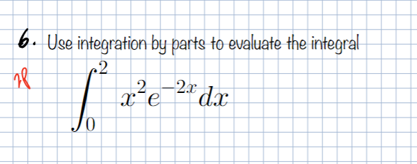 Solved Use integration by parts to evaluate the | Chegg.com