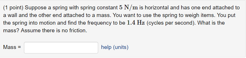 Solved 1 Point Suppose A Spring With Spring Constant 5 N M