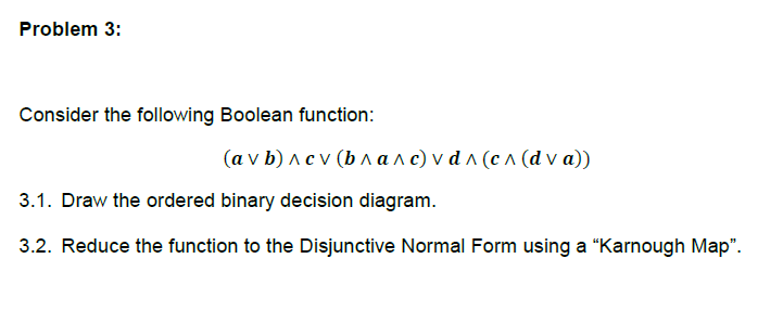 Solved Problem 3:Consider the following Boolean | Chegg.com