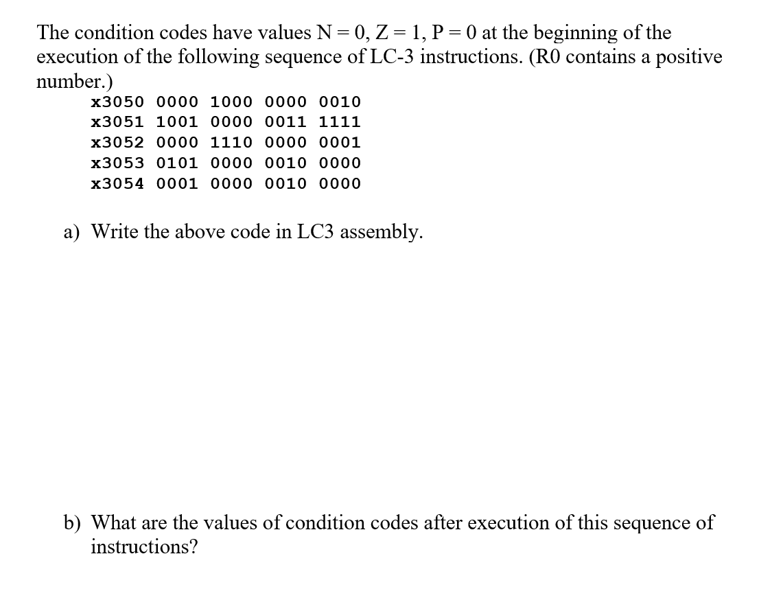 Solved The condition codes have values N= 0, Z= 1, P = 0 at | Chegg.com