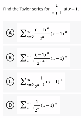 Solved Find the Taylor series for x+11 at x=1. (A) | Chegg.com