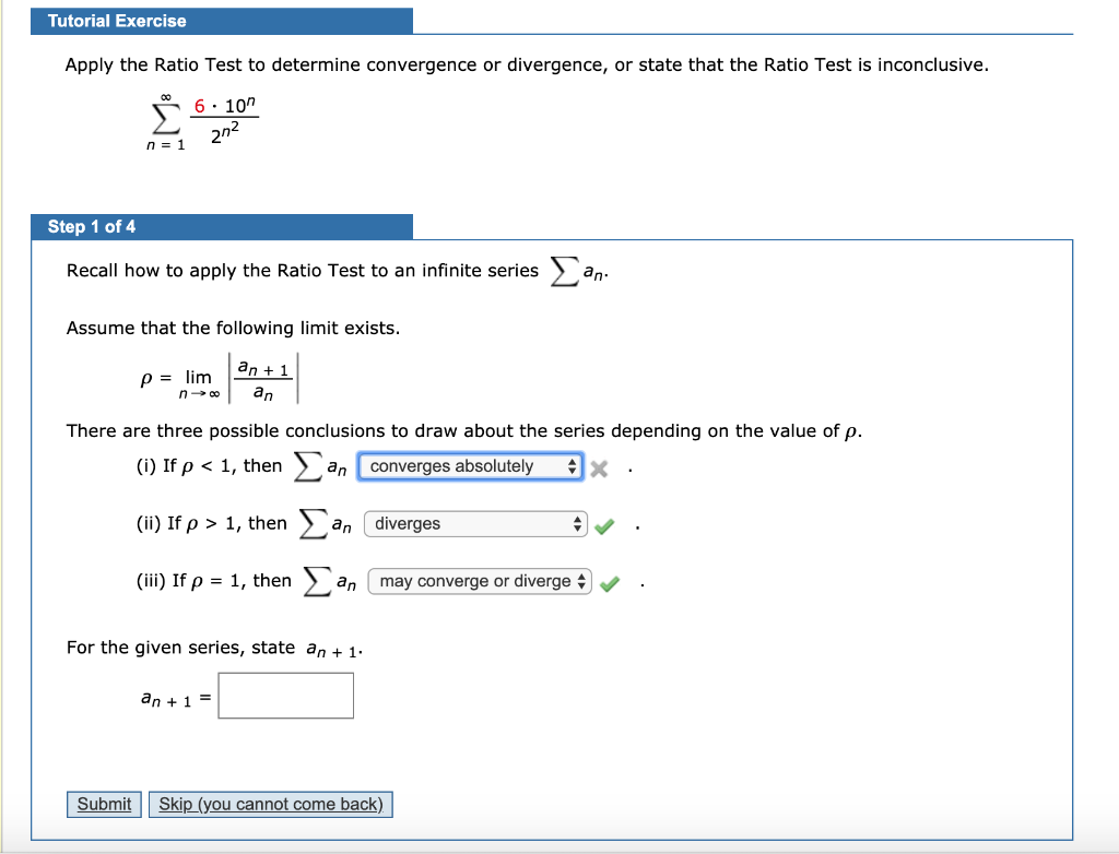 Solved Tutorial Exercise Apply the Ratio Test to determine | Chegg.com