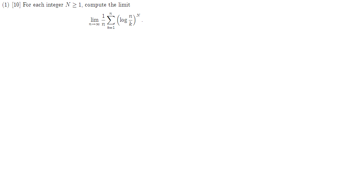 Solved (1) [10] For each integer N > 1, compute the limit | Chegg.com