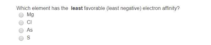 Solved Which element has the least favorable (least | Chegg.com