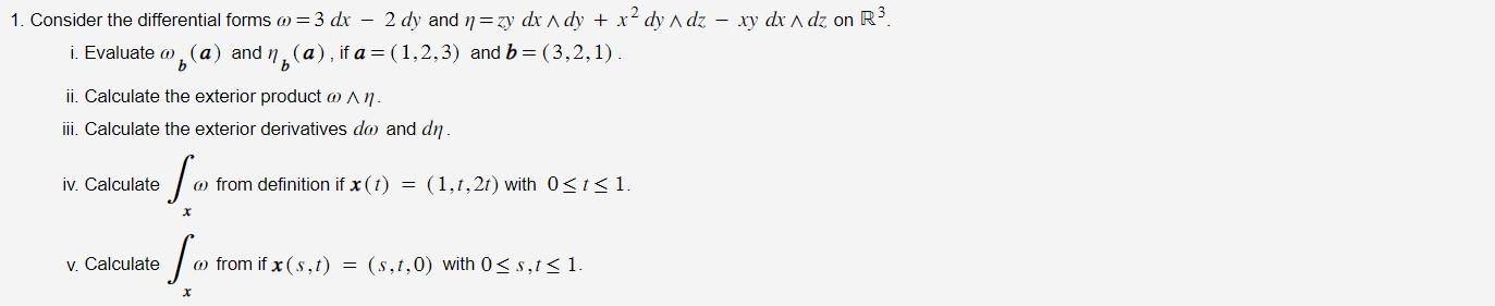 Solved 1. Consider the differential forms ω=3dx−2dy and | Chegg.com