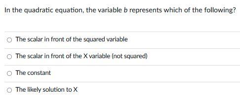 Solved In the quadratic equation, the variable b represents | Chegg.com