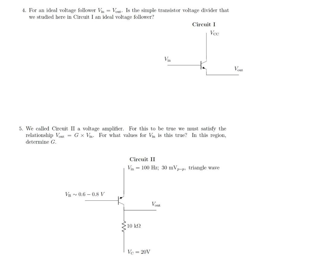 Solved 4. For an ideal voltage follower Vin = Vout. Is the | Chegg.com