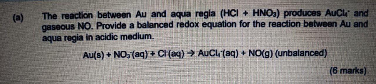 Solved (a) The reaction between Au and aqua regia (HCI + | Chegg.com