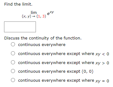 Solved Find the limit. lim (x,y) - (1,3) Discuss the | Chegg.com