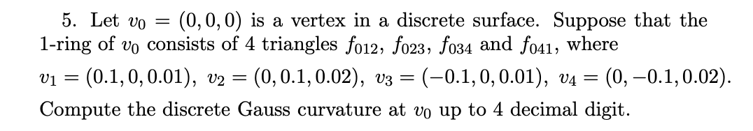 Solved 5. Let v0=(0,0,0) is a vertex in a discrete surface. | Chegg.com
