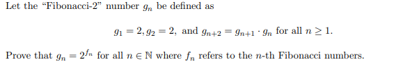 Solved Let the "Fibonacci-2" number gn be defined as | Chegg.com