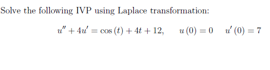 Solved Solve the following IVP using Laplace transformation: | Chegg.com