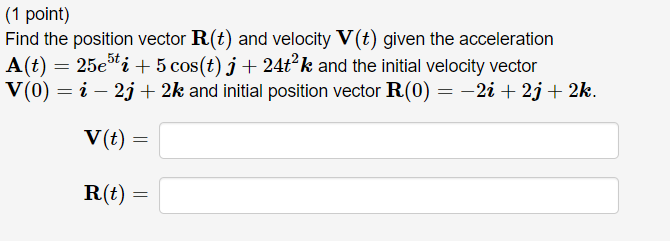 Solved Find the position vector R(t) and velocity V(t) given | Chegg.com