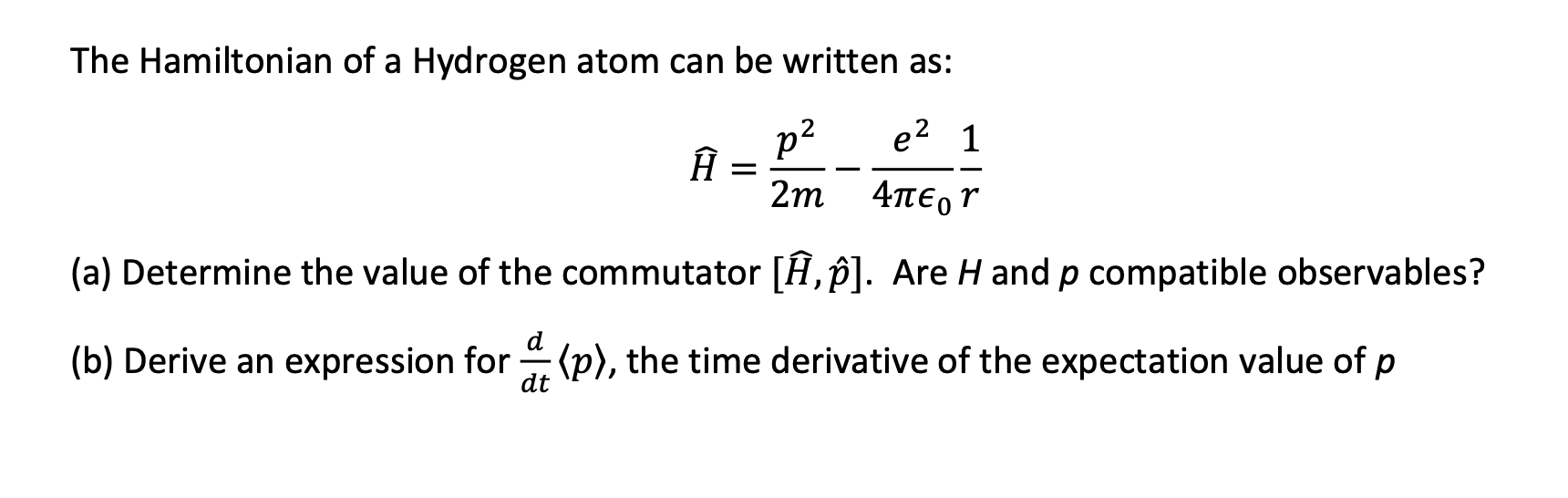 Solved The Hamiltonian of a Hydrogen atom can be written as: | Chegg.com