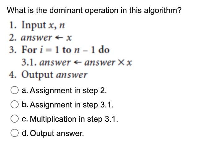 Solved What is the dominant operation in this algorithm? 1. | Chegg.com