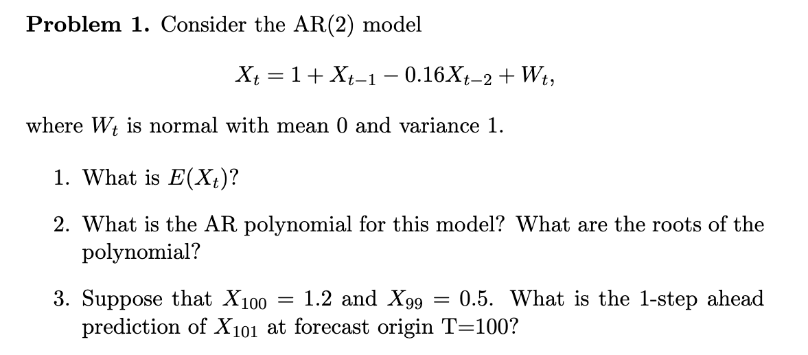 Solved Problem 1. Consider the AR (2) model | Chegg.com