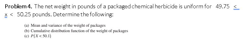 Solved Problem 4. The net weight in pounds of a packaged | Chegg.com