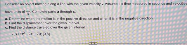 Solved Consider an object moving along a line with the given | Chegg.com