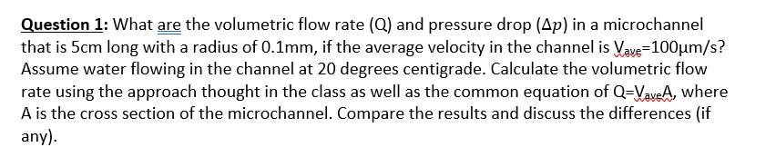 Solved Question 1: What are the volumetric flow rate (Q) and | Chegg.com