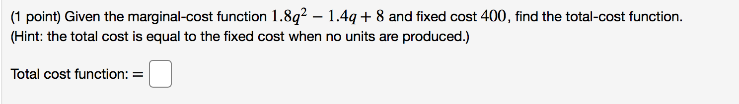 Solved (1 point) Given the marginal-cost function 1.8q2 – | Chegg.com