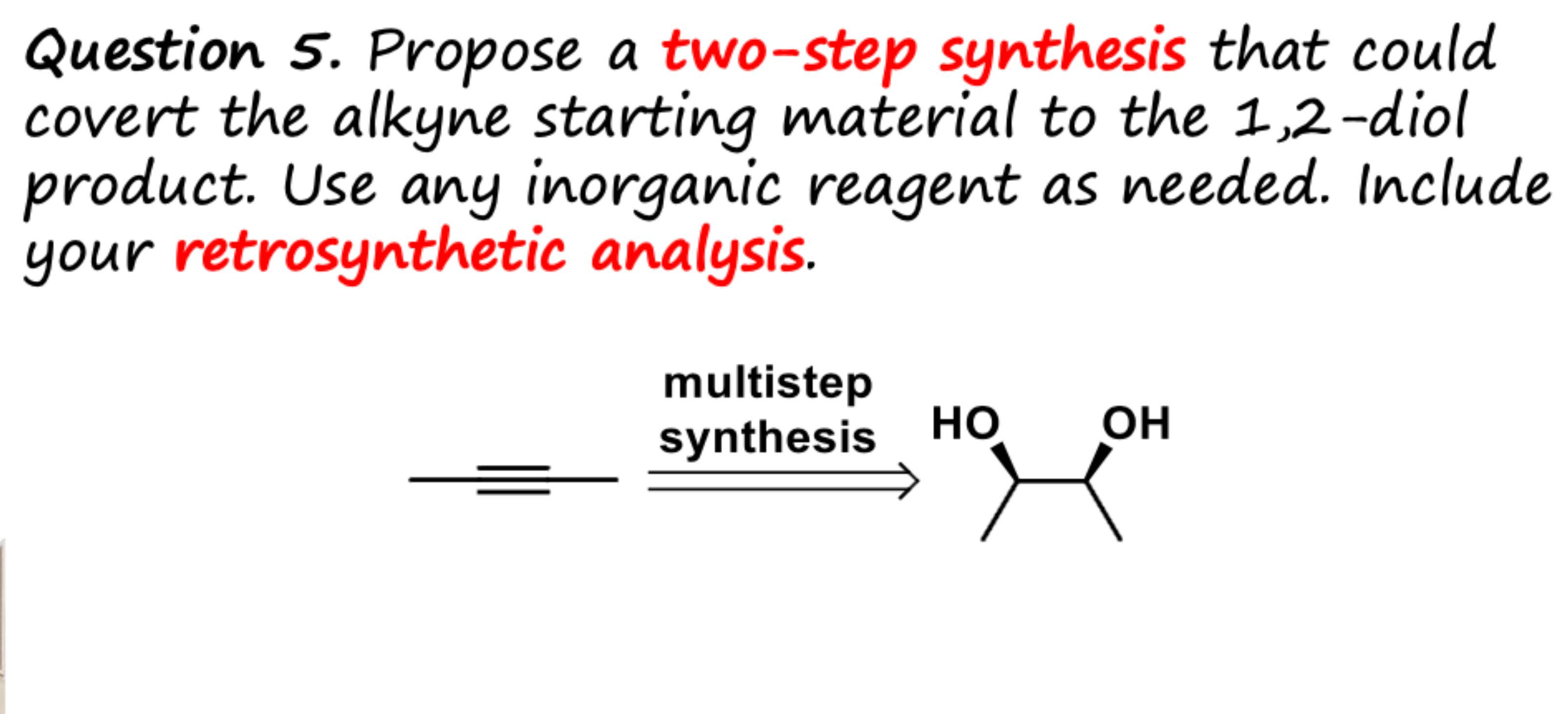 Solved Question 5. ﻿Propose a two-step synthesis that | Chegg.com