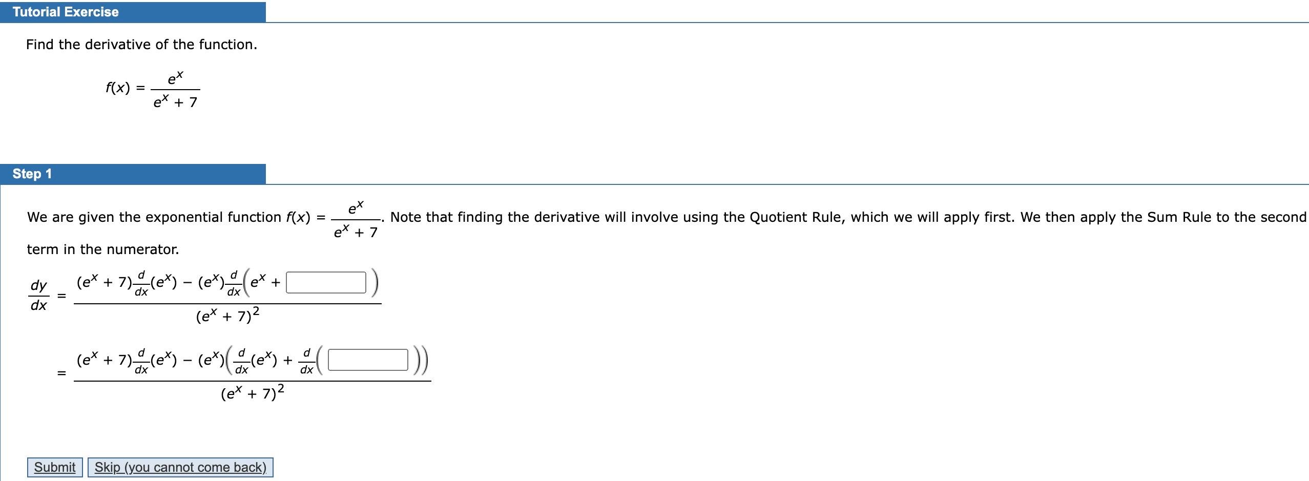Solved Find the derivative of the function. f(x)=ex+7ex Step | Chegg.com