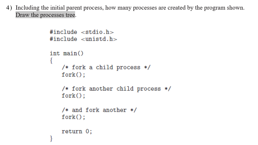 Solved Including the initial parent process, how many | Chegg.com