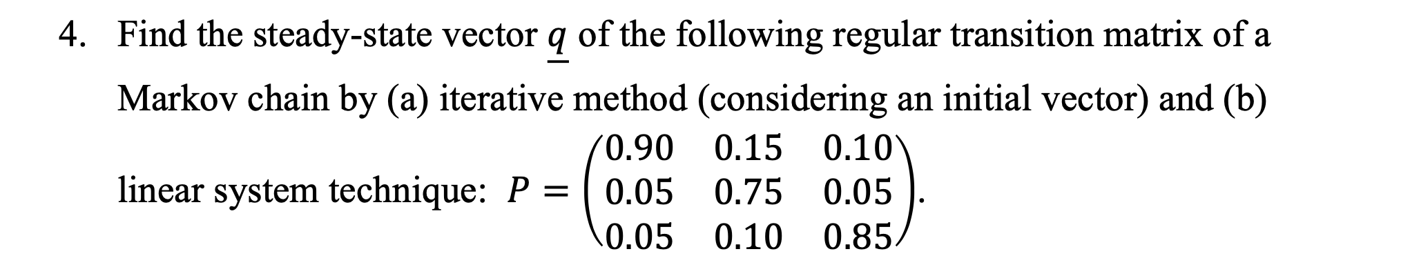 Solved 4. Find the steady-state vector q of the following | Chegg.com
