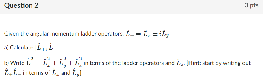 Solved Given the angular momentum ladder operators: | Chegg.com