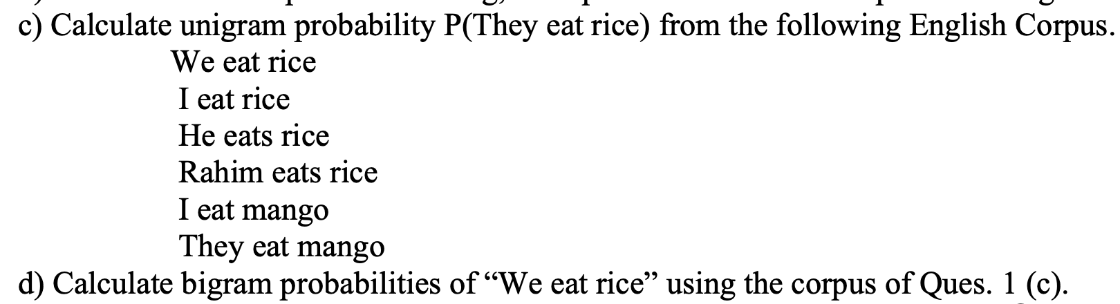 c) Calculate unigram probability P(They eat rice) | Chegg.com