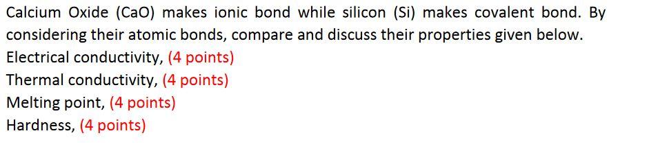 Solved Calcium Oxide (Cao) makes ionic bond while silicon | Chegg.com