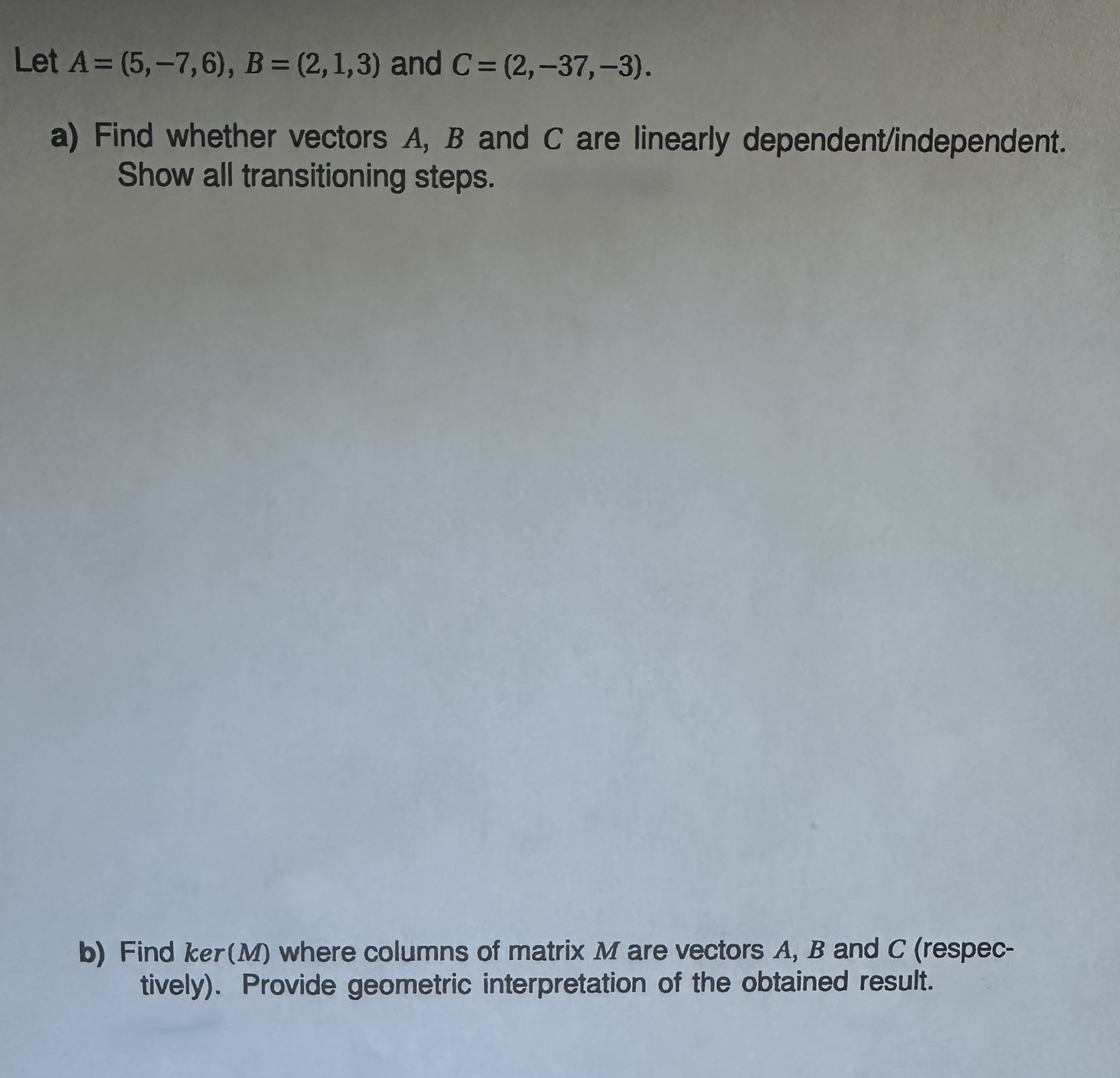 Solved Let A = (5,°7, 6), B = (2, 1, 3) ﻿and C= (2,°37,°3) | Chegg.com