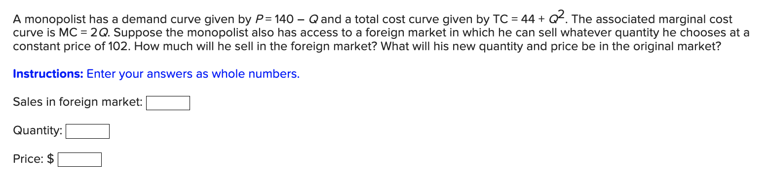 Solved A monopolist has a demand curve given by P=140−Q and | Chegg.com