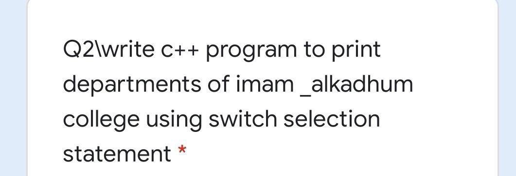 Solved Q2\write c++ program to print departments of imam | Chegg.com