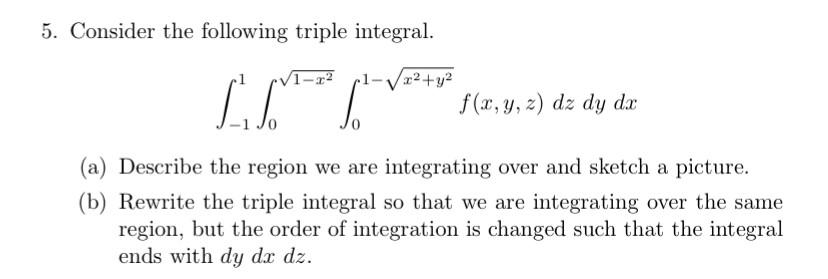Solved 5. Consider the following triple integral. | Chegg.com