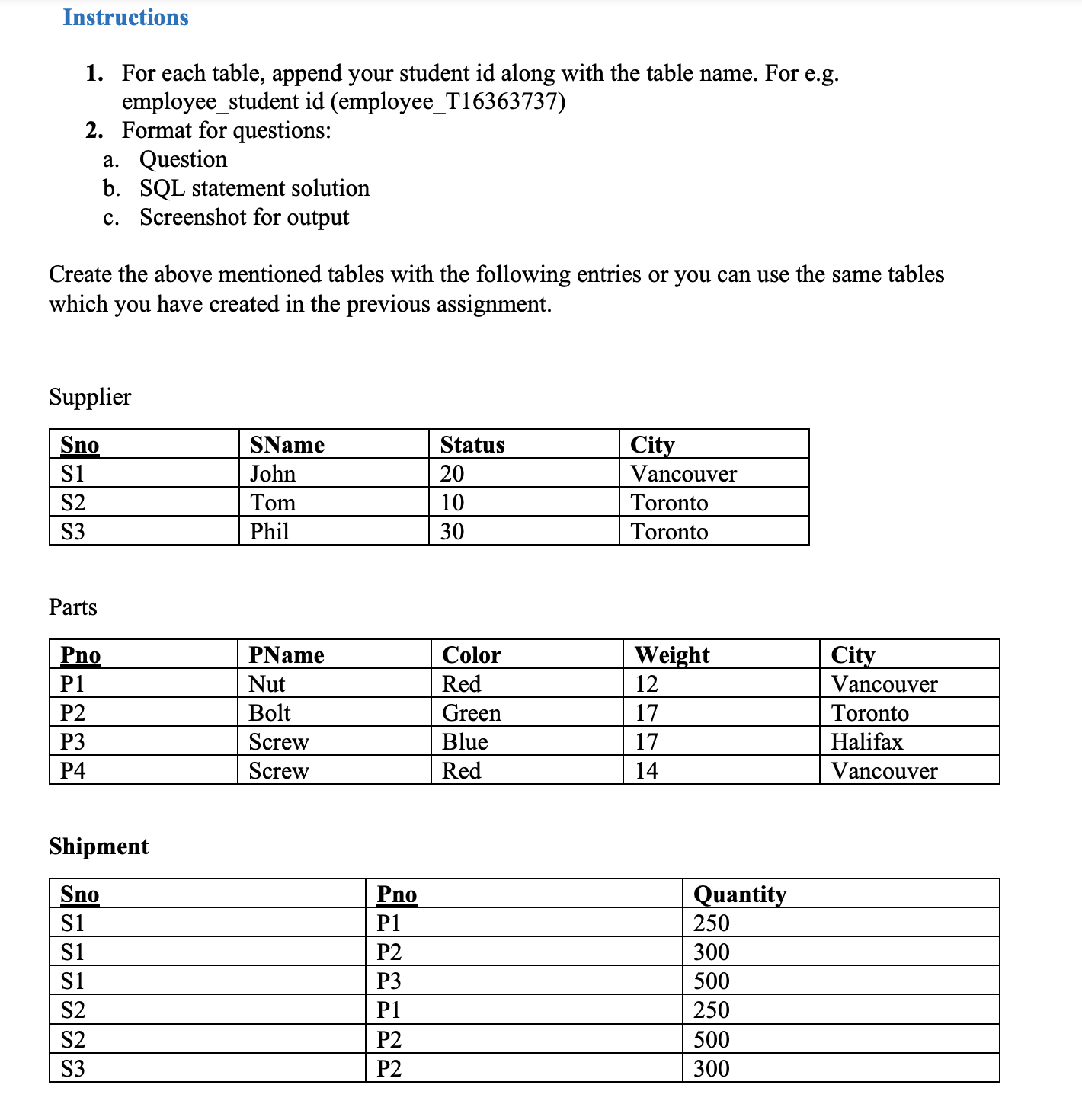 Solved Instructions 1. For each table, append your student | Chegg.com