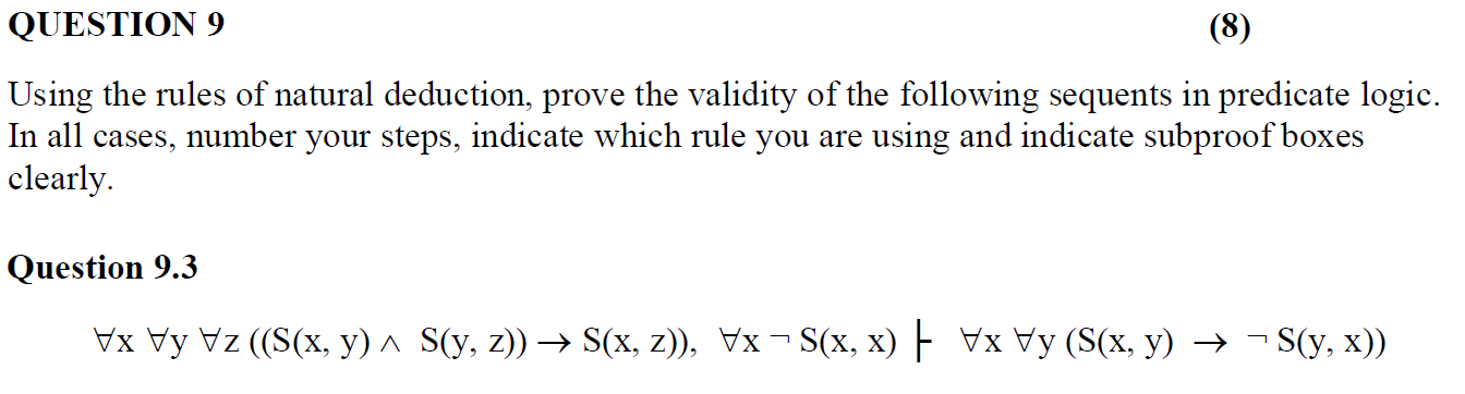 Solved QUESTION 9 (8) Using the rules of natural deduction, | Chegg.com