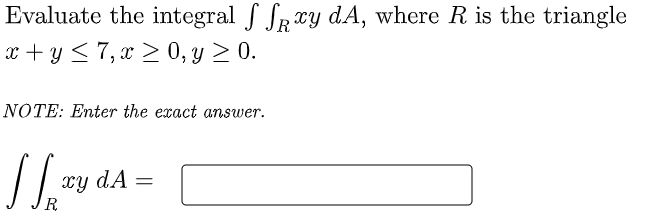 Solved Evaluate the integral ∬RxydA, where R is the triangle | Chegg.com