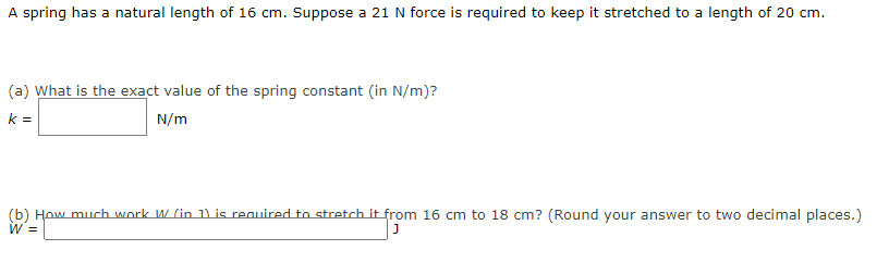 Solved A spring has a natural length of 16 cm. Suppose a 21 | Chegg.com