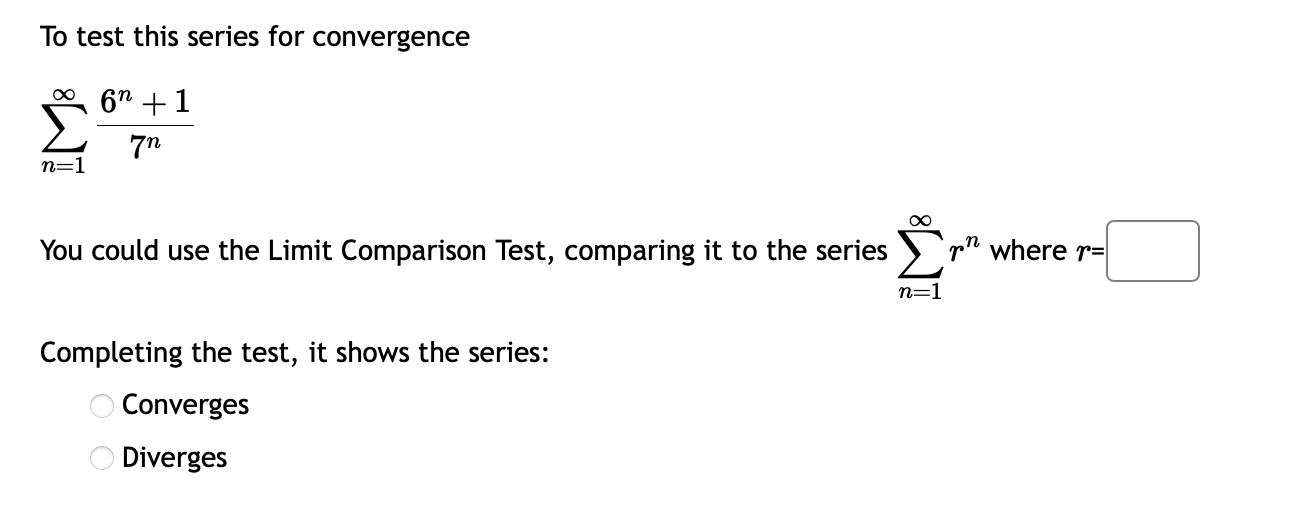 Solved To test this series for convergence∑n=1∞6n+17nYou | Chegg.com