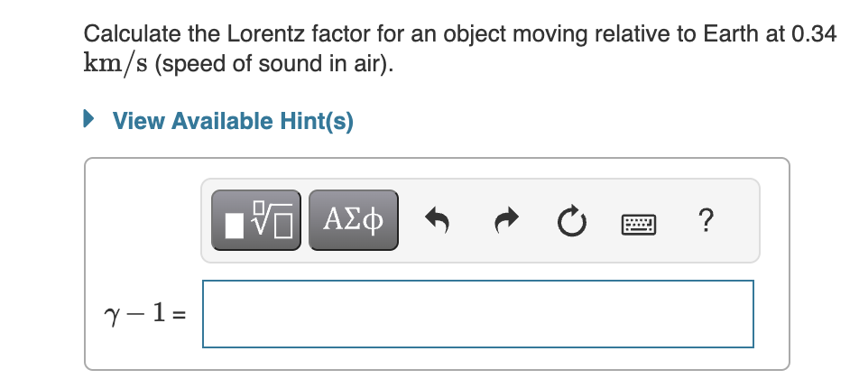 Solved Calculate the Lorentz factor for an object moving | Chegg.com