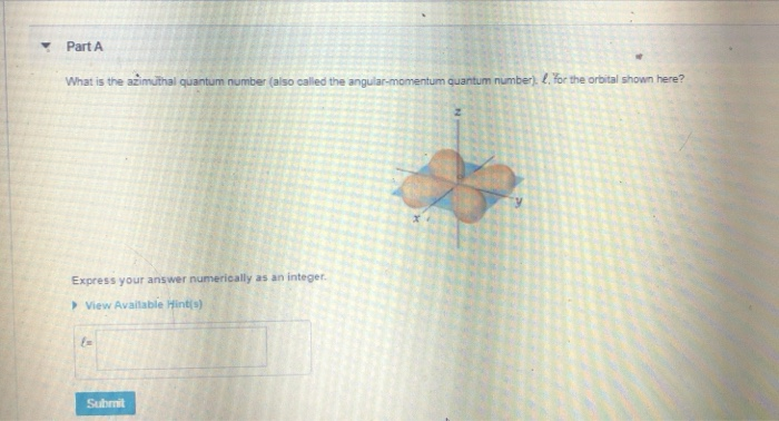 Solved Part A What is the azimuthal quantum number (also | Chegg.com