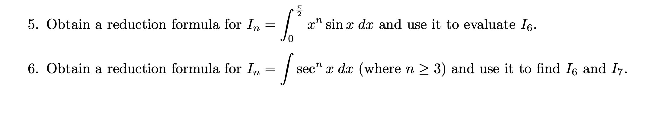 Solved п 5. Obtain a reduction formula for In = = x" sin x | Chegg.com