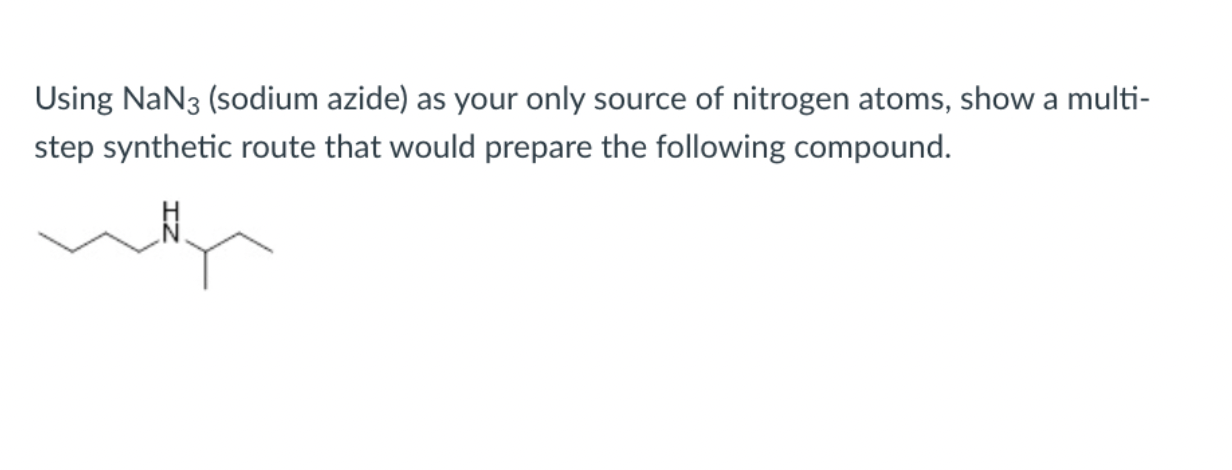 Solved Using NaN3 (sodium azide) as your only source of | Chegg.com