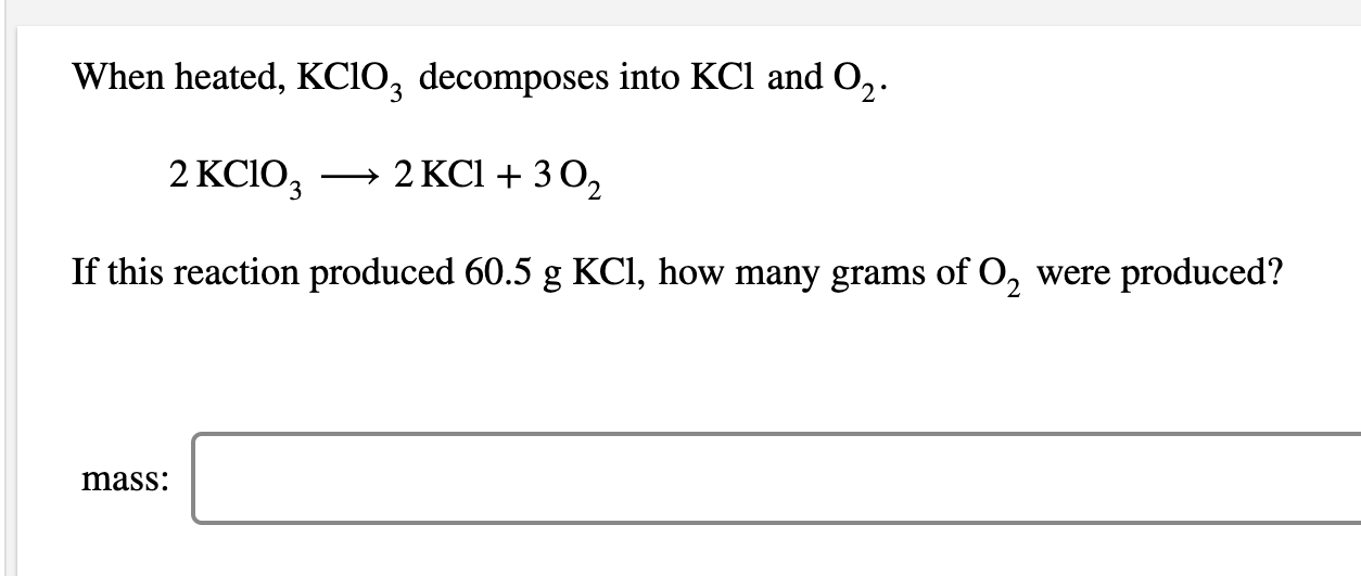 Solved When heated, KClO3 decomposes into KCl and 02. 2 | Chegg.com