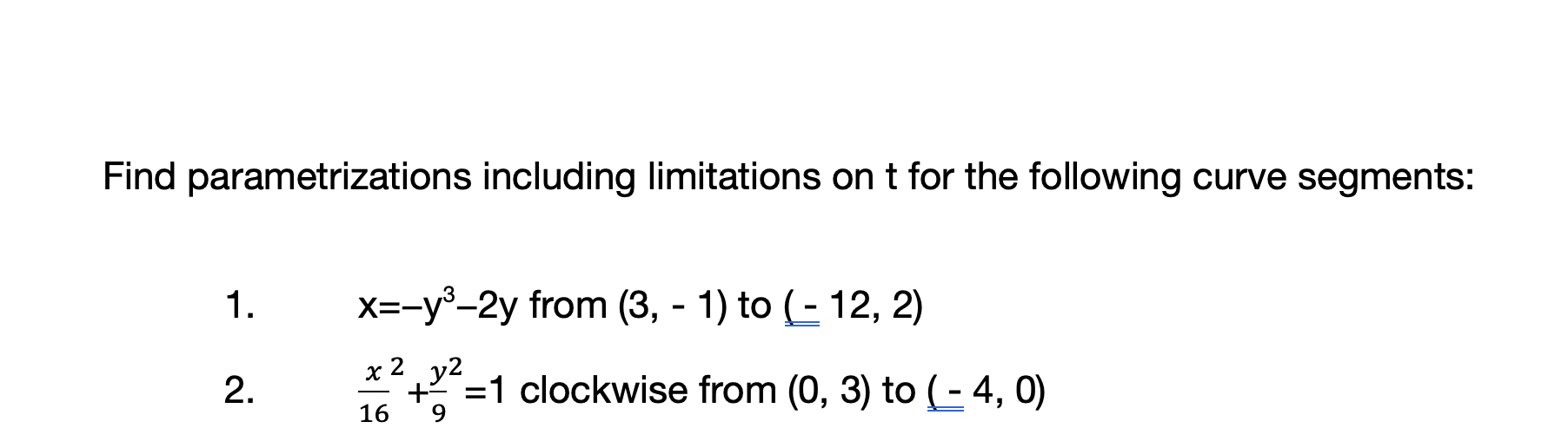 Solved Find parametrizations including limitations on t for | Chegg.com